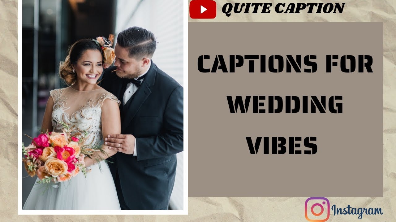 Wedding Vibe Captions For Instagram Captions For Wedding Vibes wedding-vibe-captions-for-instagram-captions-for-wedding-vibes