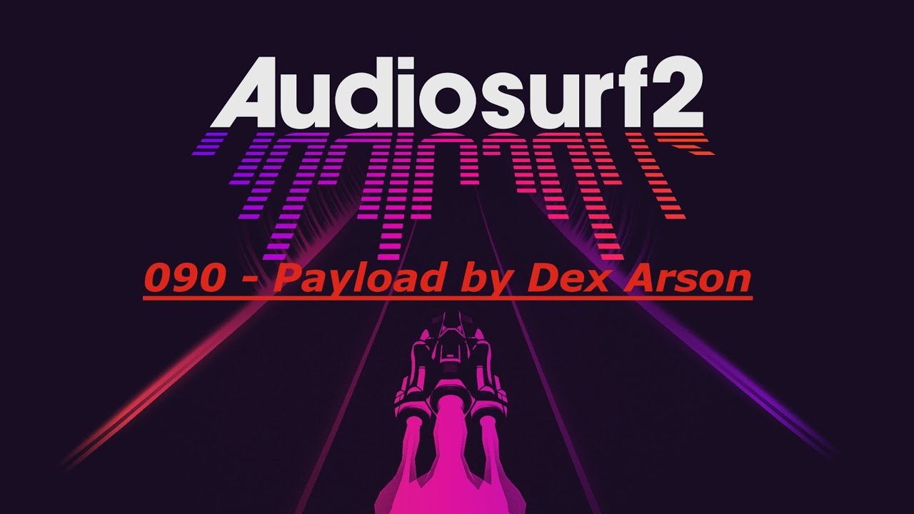Audiosurf 2 - #090 - Payload by Dex Arson - YouTube
