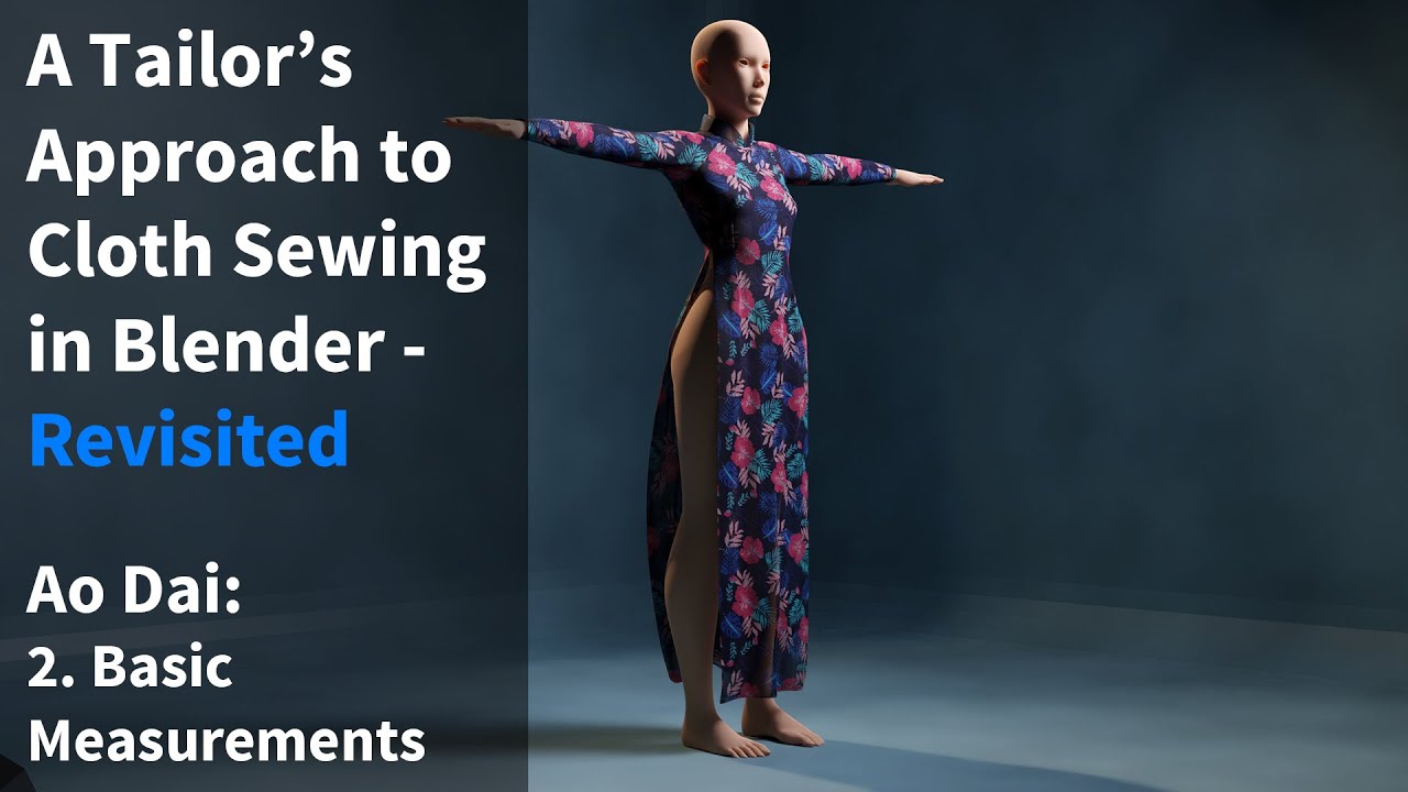 A Tailor's Approach to Cloth Sewing in Blender - Revisited - Ao Dai ...