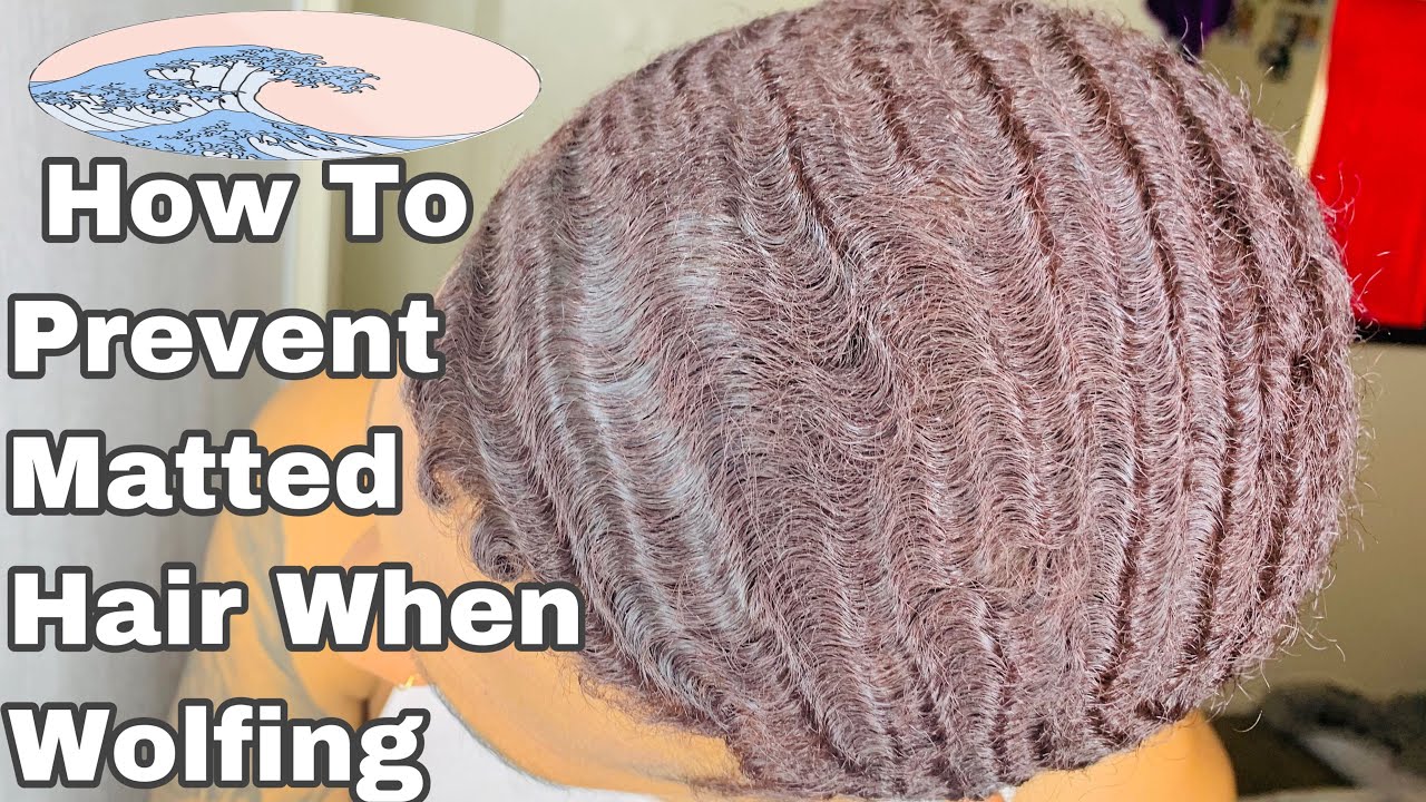 360Waves: How To Prevent Matted Hair When Wolfing - YouTube