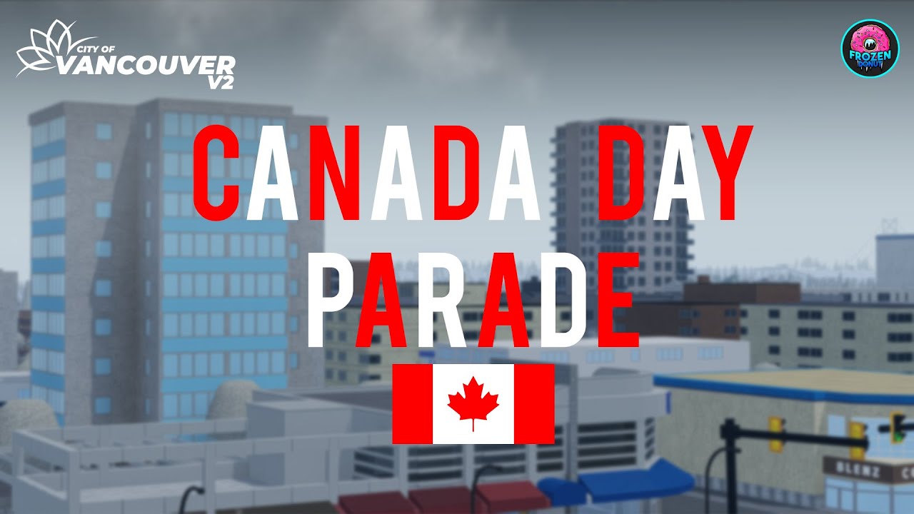 🔴Roblox City of Vancouver V2 | Canada Day Parade! - YouTube