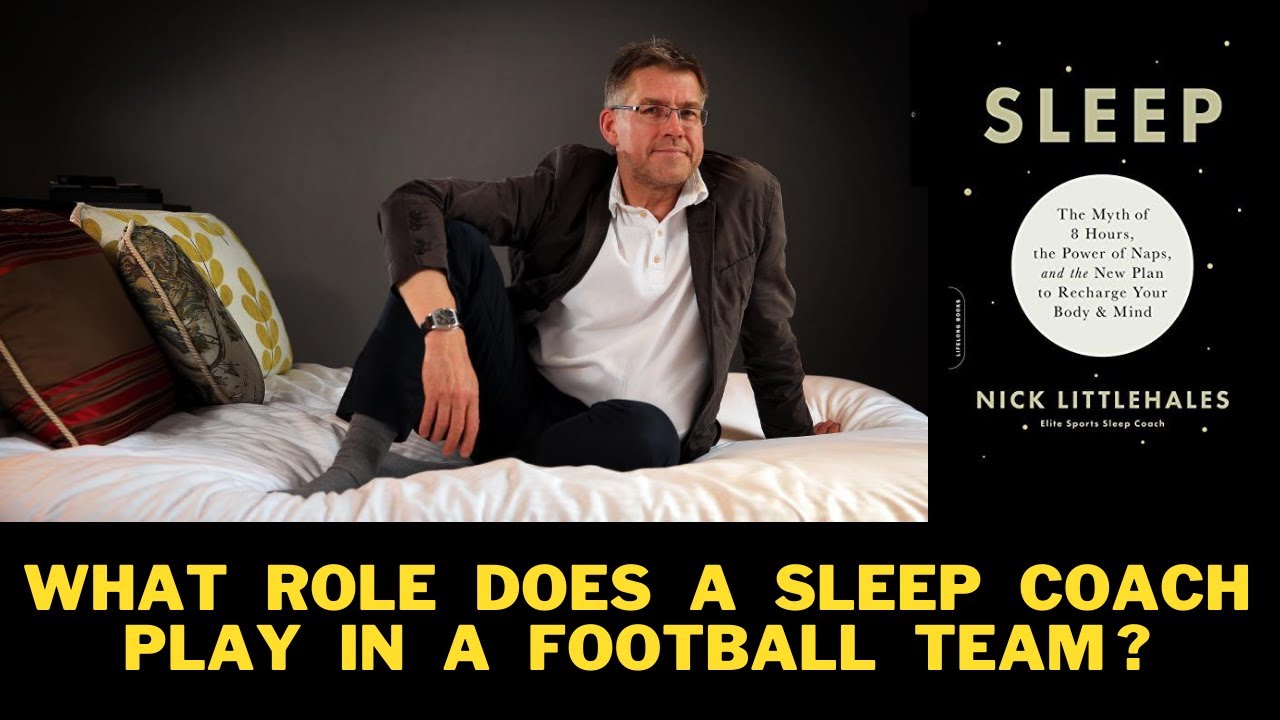 WHAT ROLE DOES A SLEEP COACH PLAY IN A FOOTBALL TEAM ? - YouTube