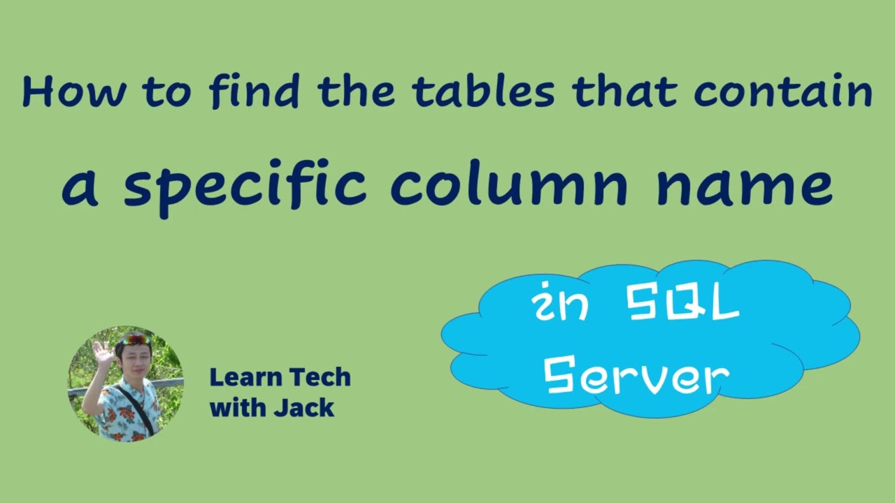 How To Find The Tables That Contain A Specific Column Name In SQL How To Find The Tables That Contain A Specific Column Name In SQL