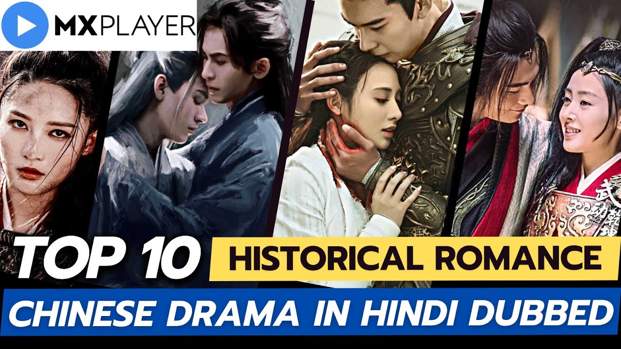 Top 10 Historical Romance Chinese drama in Hindi dubbed | mx player | Chinese drama in Hindi ...