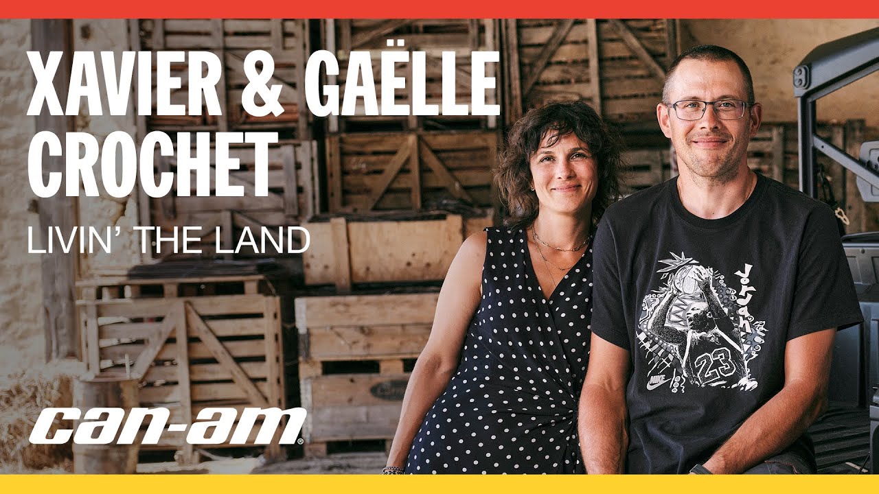 Xavier & Gaëlle Crochet | Livin’ the Land with Can-Am - YouTube
