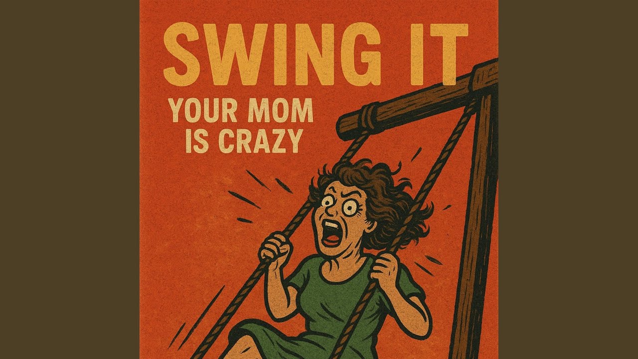 Swing It (Your mom is crazy) - YouTube