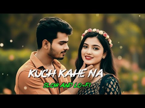 Kuch Kahe Na saka #slowedreverb song 2026 #lofi tune 