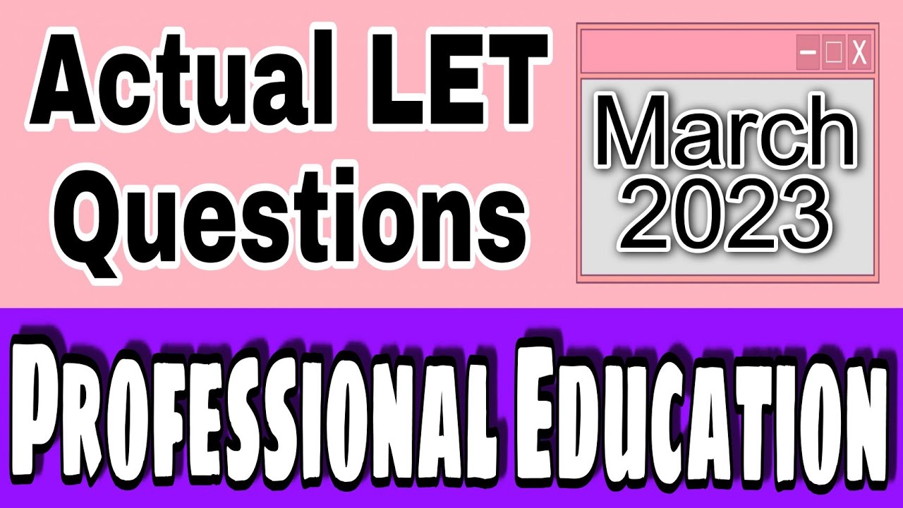 ACTUAL LET QUESTIONS MARCH 2023 | PROFESSIONAL EDUCATION ...