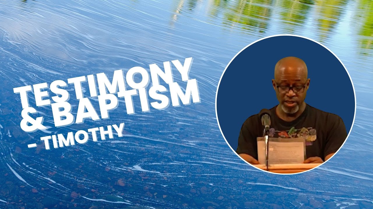 Testimony & Baptism | Timothy - November 27, 2022 - YouTube