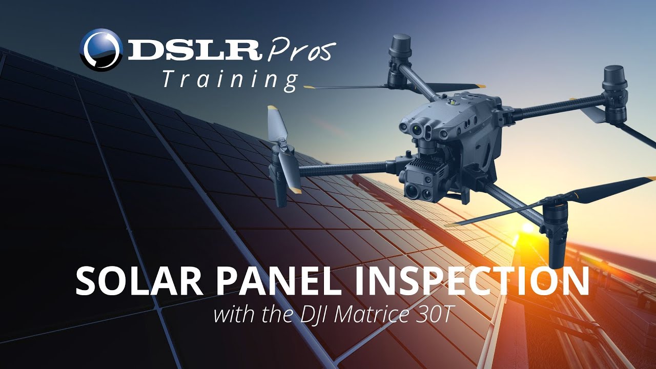 Solar Panel Inspection with DJI Matrice 30T - DSLRPros Training - YouTube