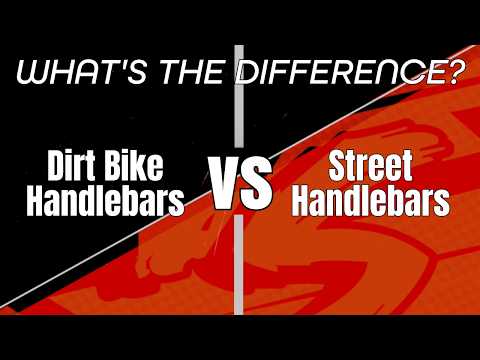 What Is The Real Difference of Street Handlebars and Dirt Bike Handlebars | DK What's The Difference