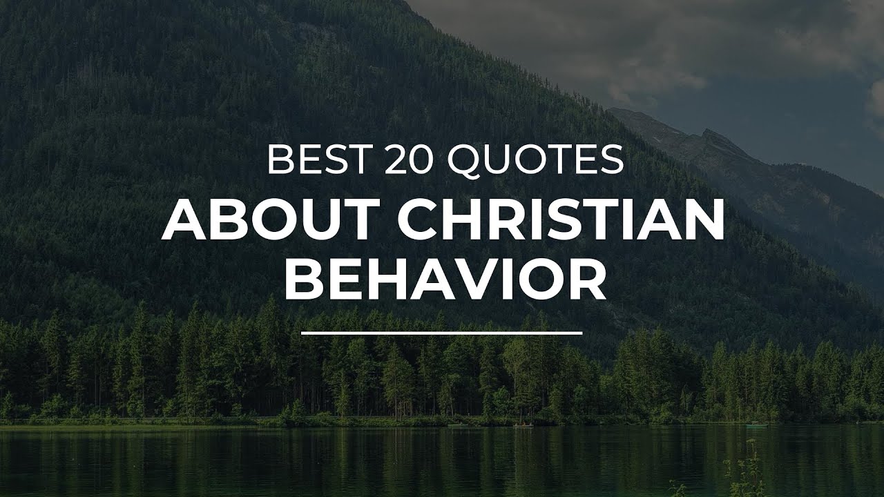 Best 20 Quotes about Christian Behavior | Daily Quotes | Quotes for ...