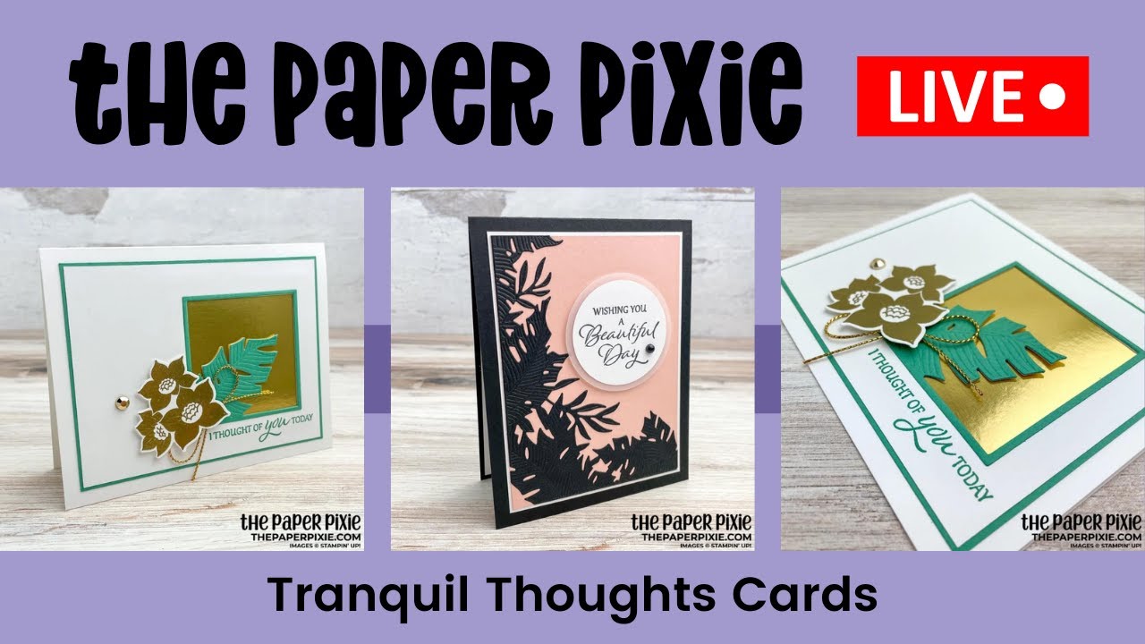 🔴 LIVE REPLAY! with The Paper Pixie - Tranquil Thoughts Cards - Episode 187 - YouTube