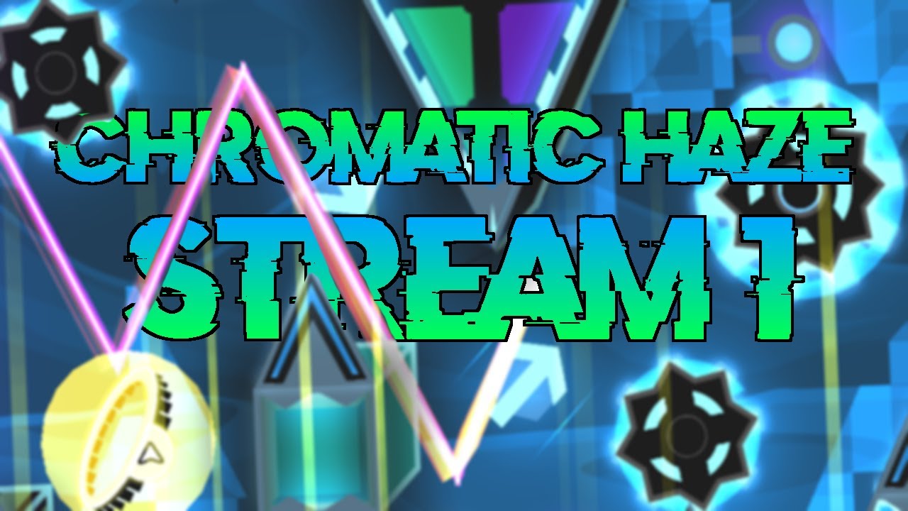 Chromatic Haze STREAM 1 - YouTube