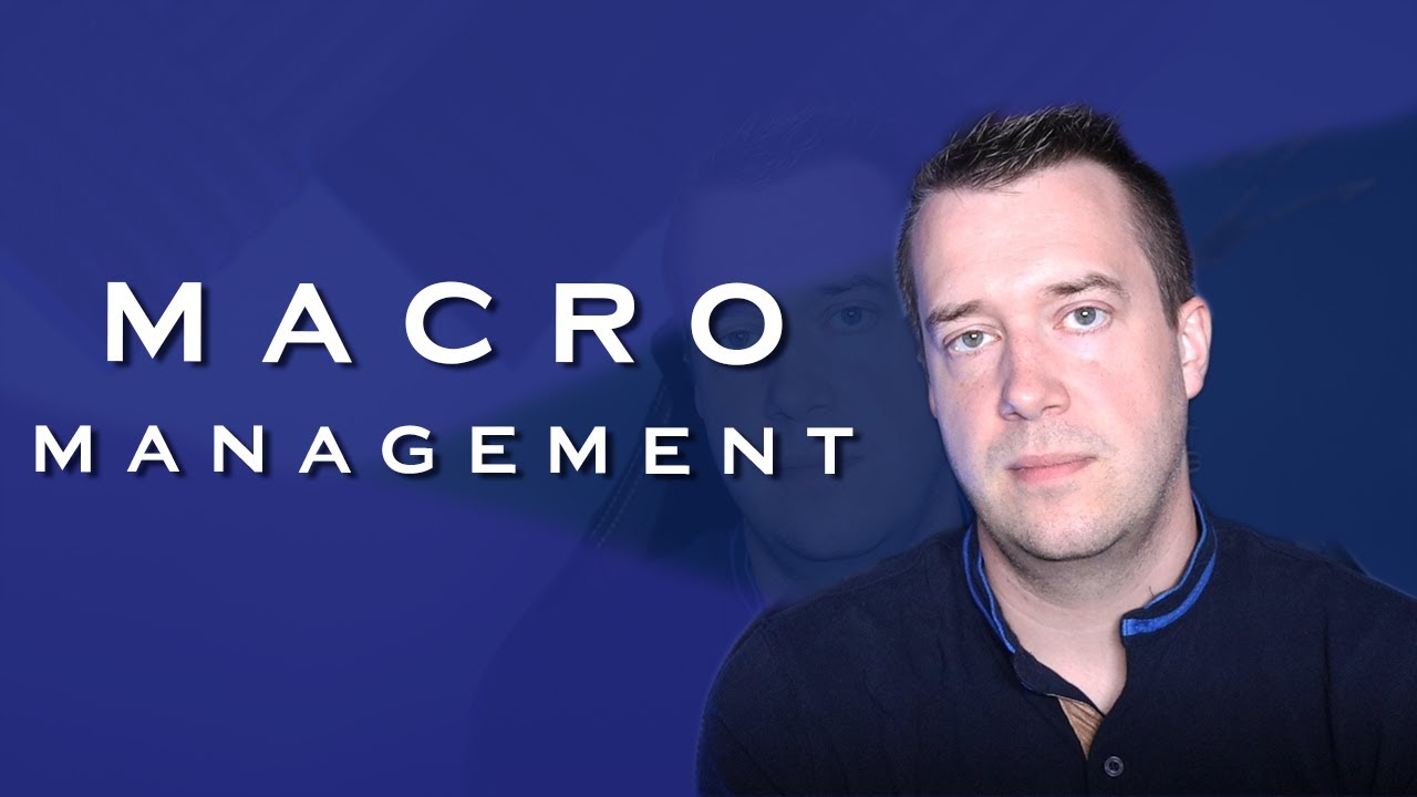Macromanagement - YouTube
