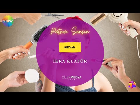 Patron Sensin I İkra Kuaför 'Show Türk'
