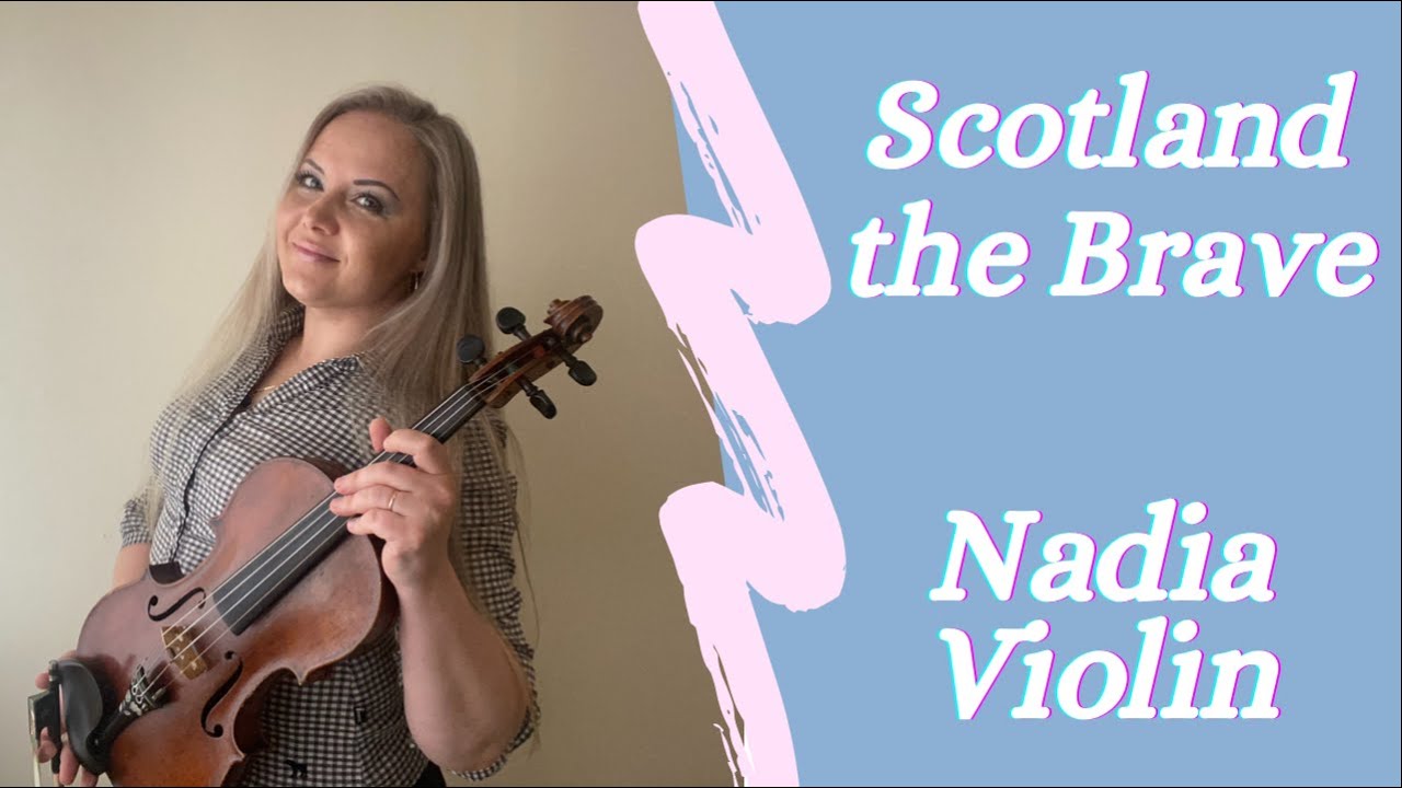 Scotland the Brave | Traditional Scottish Music | Nadia Violin UK ...