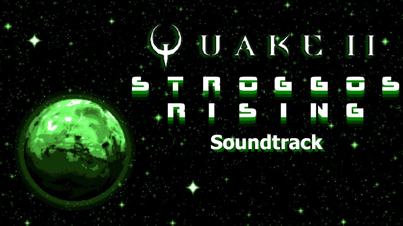 Quake II: Stroggos Rising Soundtrack [Full Album] - YouTube