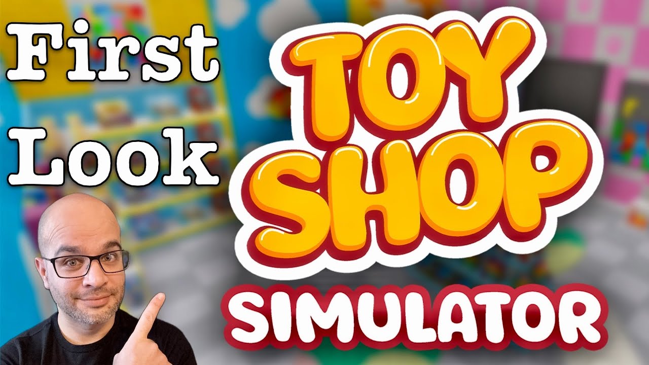 Toy Shop Simulator / First Look - YouTube
