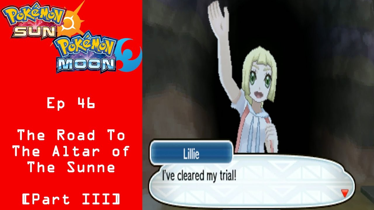 The Road To The Altar of The Sunne [Part 3] - Pokemon Sun And Moon [3DS ...