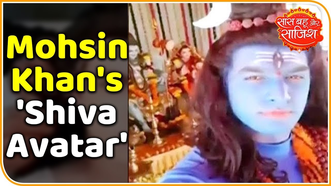 Mohsin Khan's 'Shiva Avatar' On Maha Shivratri | Saas Bahu Aur Saazish ...