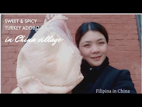 Filipina cook TURKEY ADOBO in China village| Filipina living in China ...