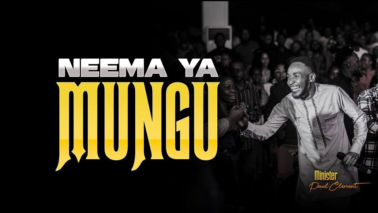Neema ya Mungu - PAUL CLEMENT: Song Lyrics, Music Videos & Concerts
