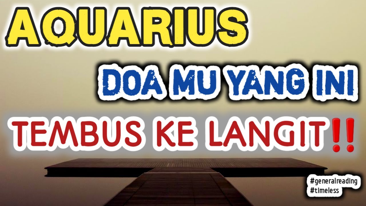 AQUARIUS 💫 DOA MU YANG LANGSUNG MENUJU PUSAT #aquarius #generalreading #timeless - YouTube