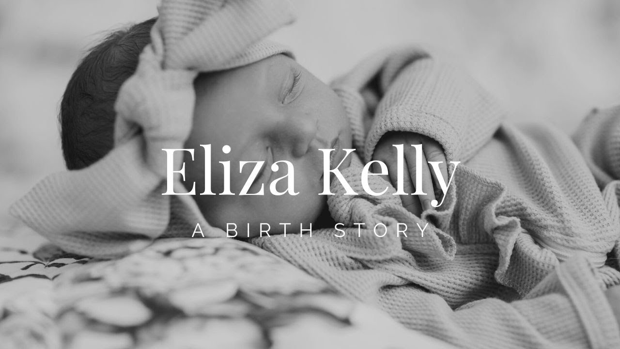Eliza Kelly | A Birth Story - YouTube