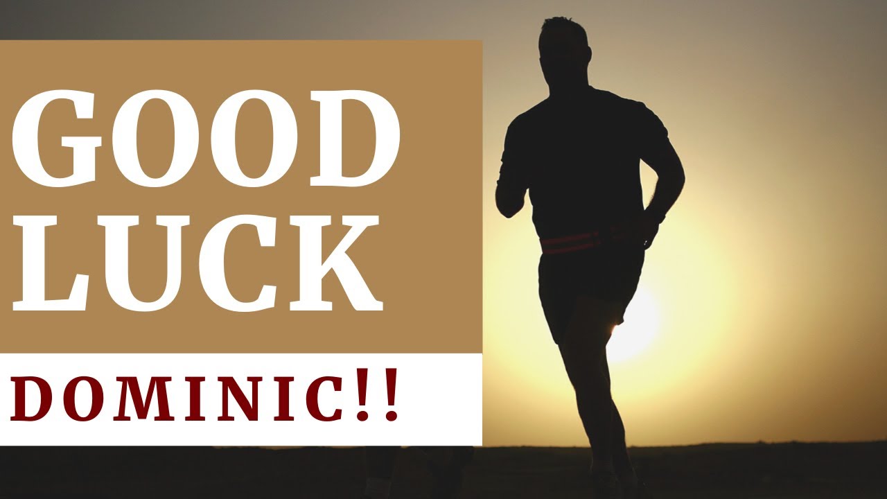 Good luck Dominic! - YouTube