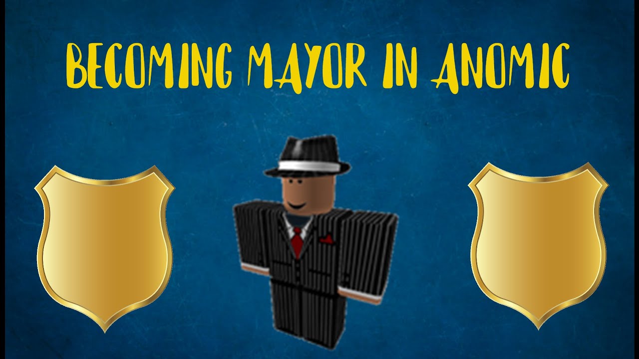 Becoming Mayor in Roblox | Roblox Anomic (READ DESC) - YouTube