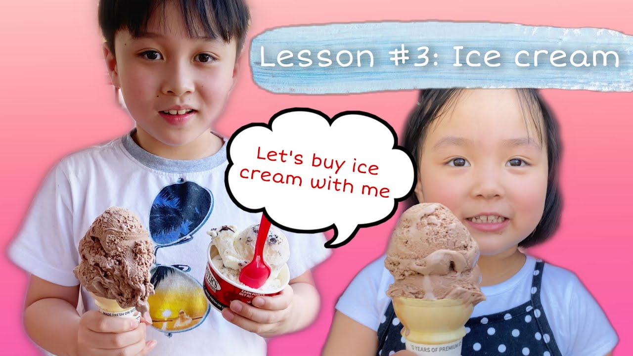 Learn English for kids through video| Lesson 3: How to get ICE CREAM ...