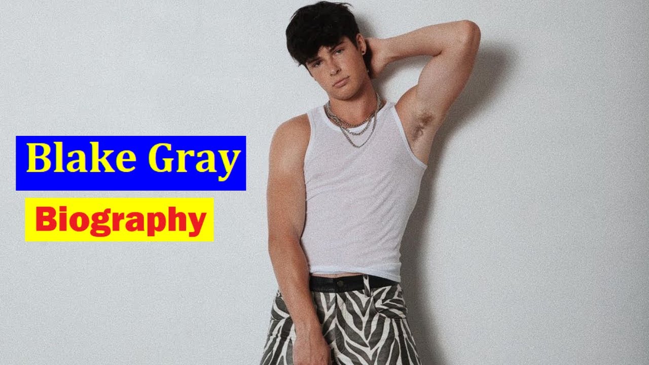 Blake Gray Biography | TikTok | Facts | Age | Height | Net Worth ...