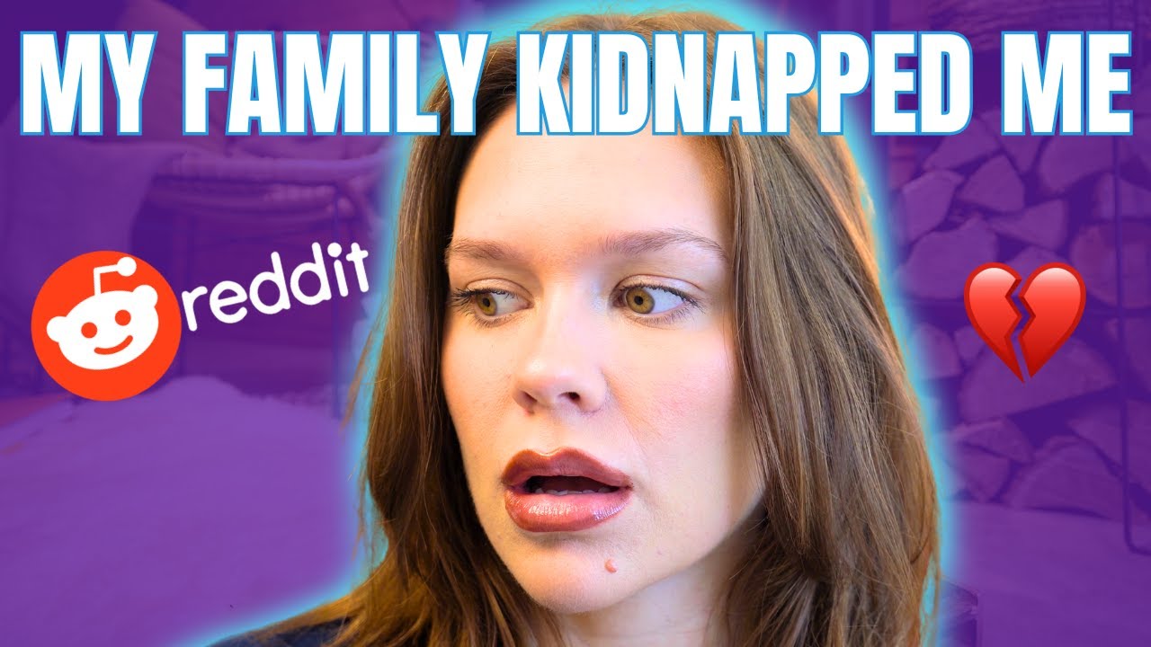 My Family Kidnapped Me & Held Me Hostage... | Reading Reddit Stories ...