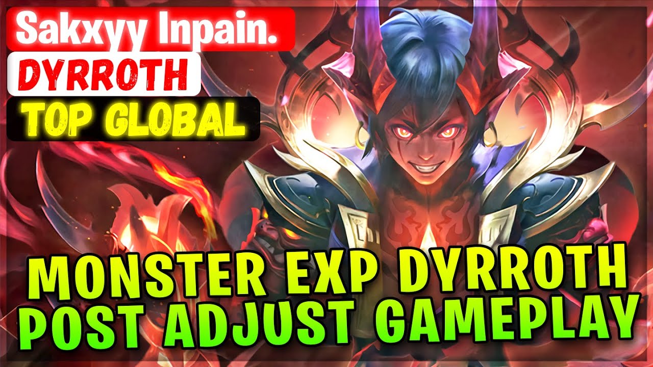 Monster EXP Dyrroth Post Adjust Gameplay [ Top Global Dyrroth ] Sakxyy ...