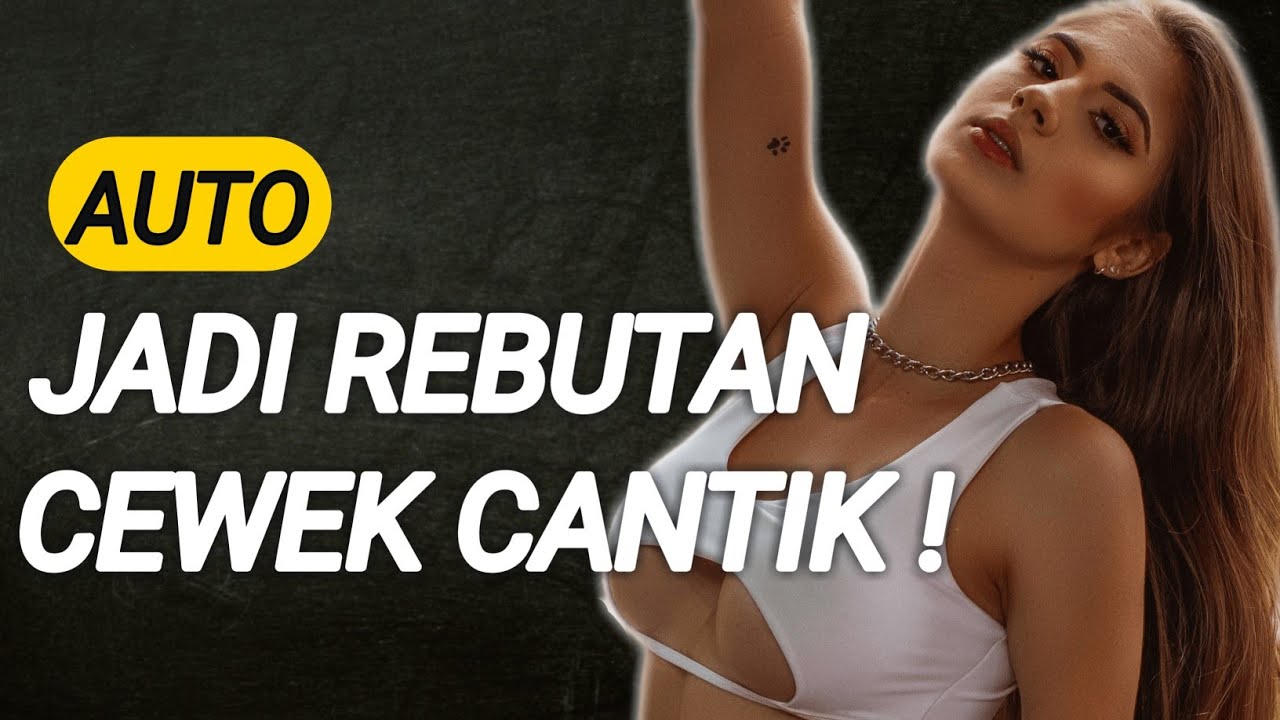 Kalau Lo Punya HAL INI, Lo Bakal Jadi REBUTAN Cewek Bro‼️ - YouTube