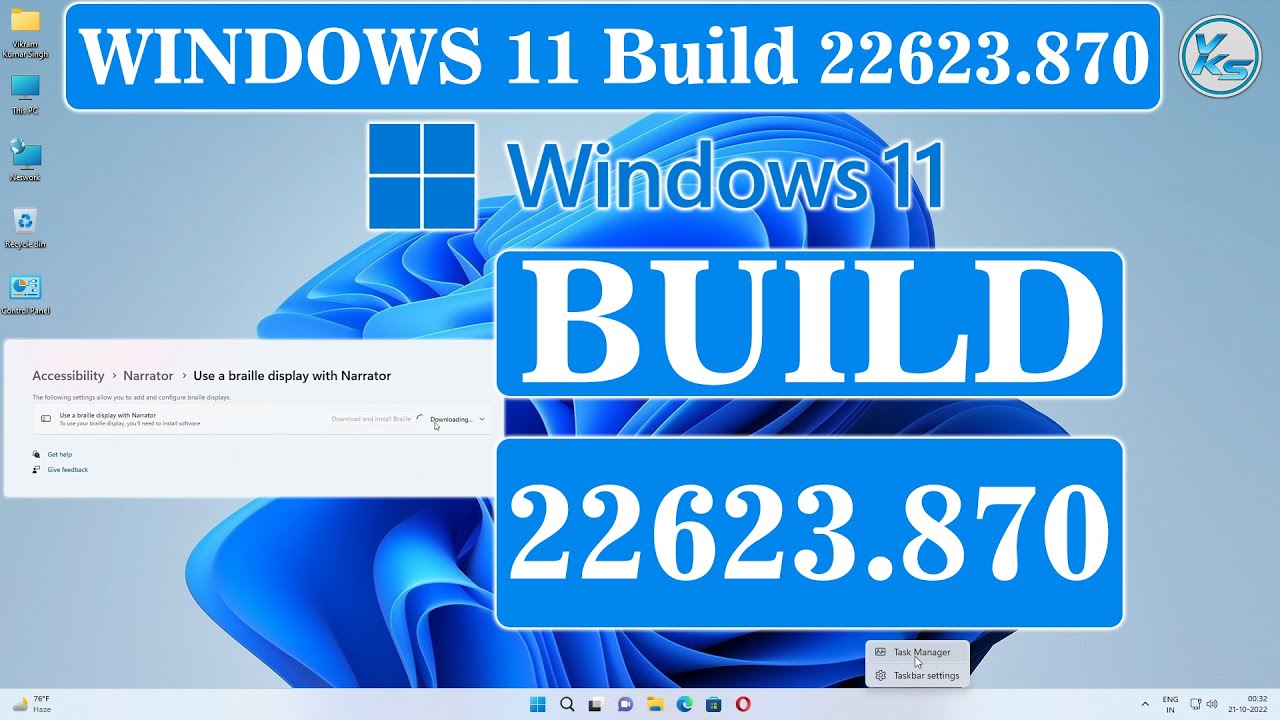 Windows 11 Build 22623.870 (KB5018499) Narrator Braille Driver Solution, Task Manager & More ...