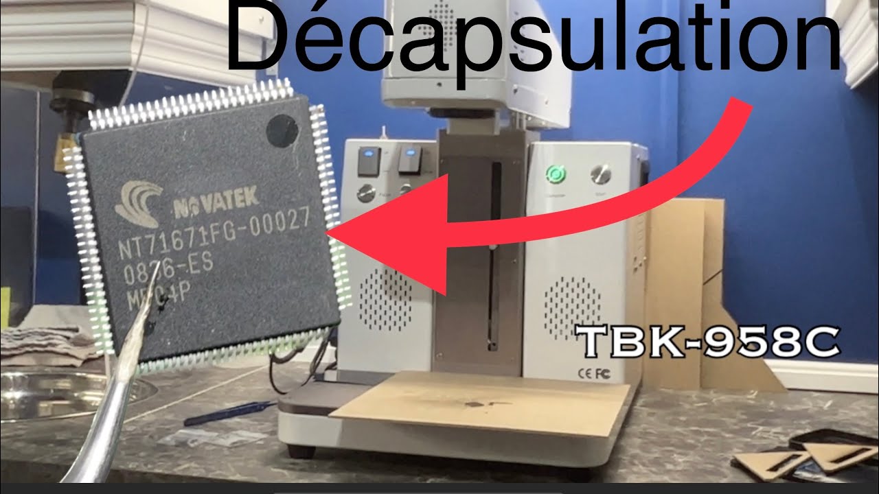 Décapsulation au Laser d'une Puce IC NOVATEK NT71671FG et avec TBK 958C - YouTube