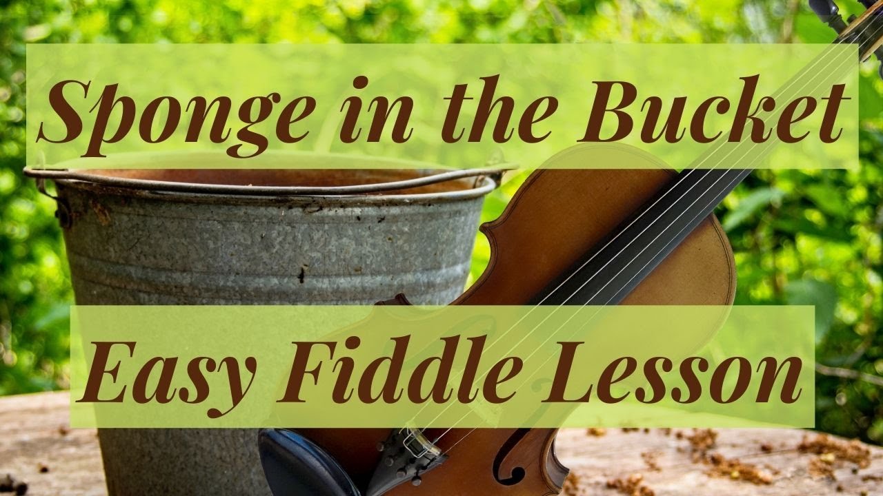Easy to Learn Fiddle Tune - Sponge in the Bucket - YouTube