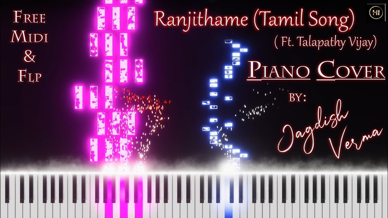 Ranjithame (Tamil Song) Piano Cover By Jagdish Verma | Free Midi & FLP ...