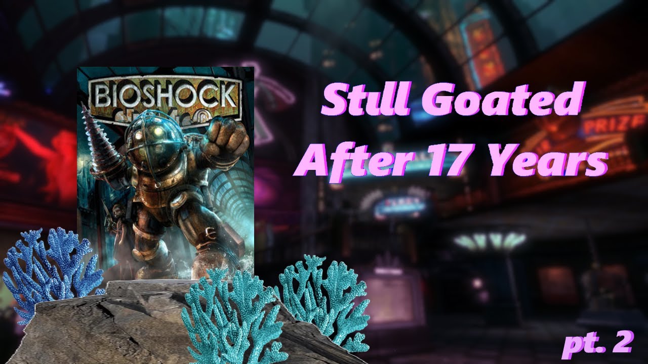 Bioshock (2007) is Still the GOAT┃Pt. 2 - YouTube