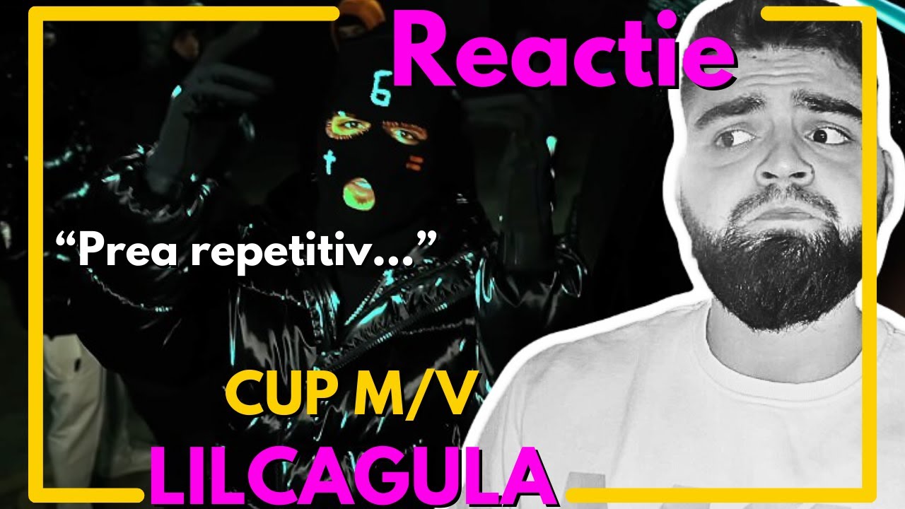LIL CAGULA - "CUP" M/V | "Nu mai avea versuri?!" | ToxicReaction - YouTube