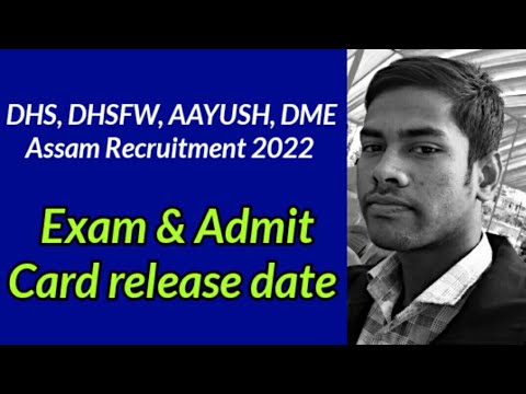 DHS, DHSFW, AAYUSH, DME Assam Recruitment Admit Card 2022 - YouTube