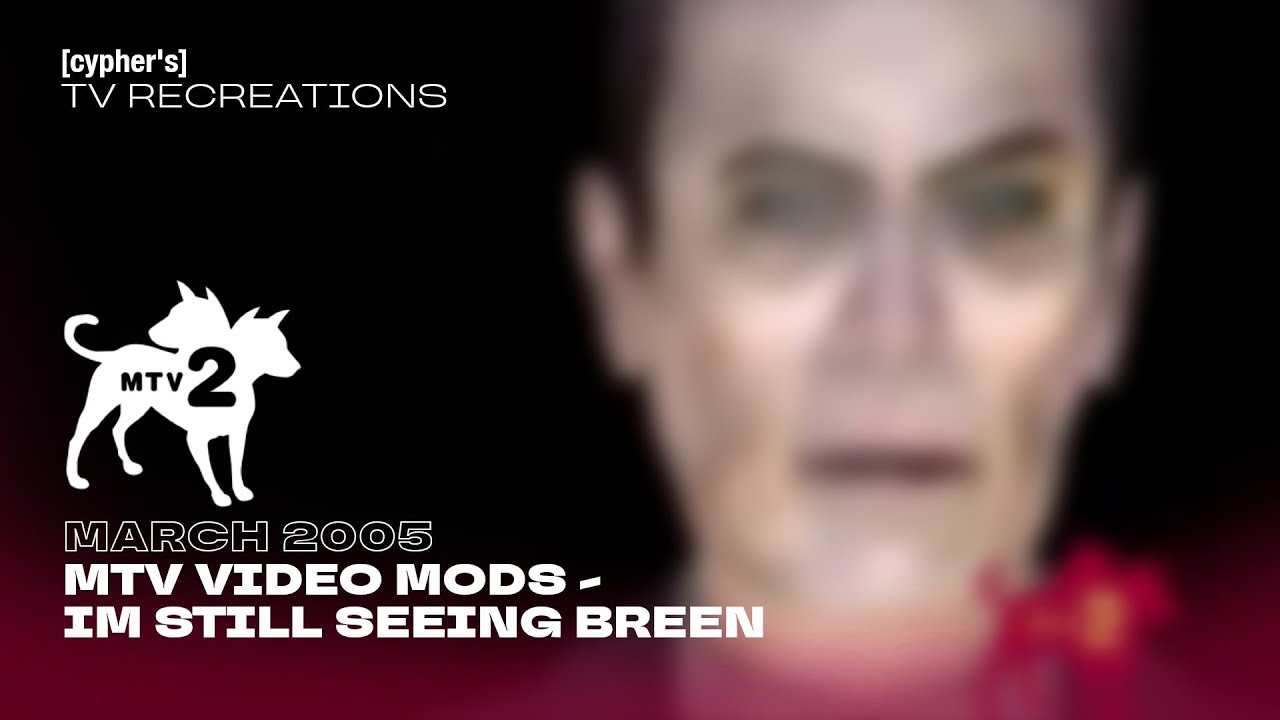 I'm Still Seeing Breen on MTV2 - Video Mods, Mar. 2005 [RECREATION ...