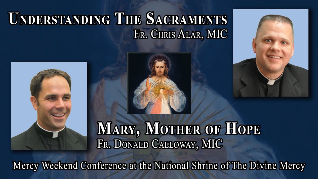 Special Divine Mercy Weekend Conference with Fr. Chris Alar and Fr ...