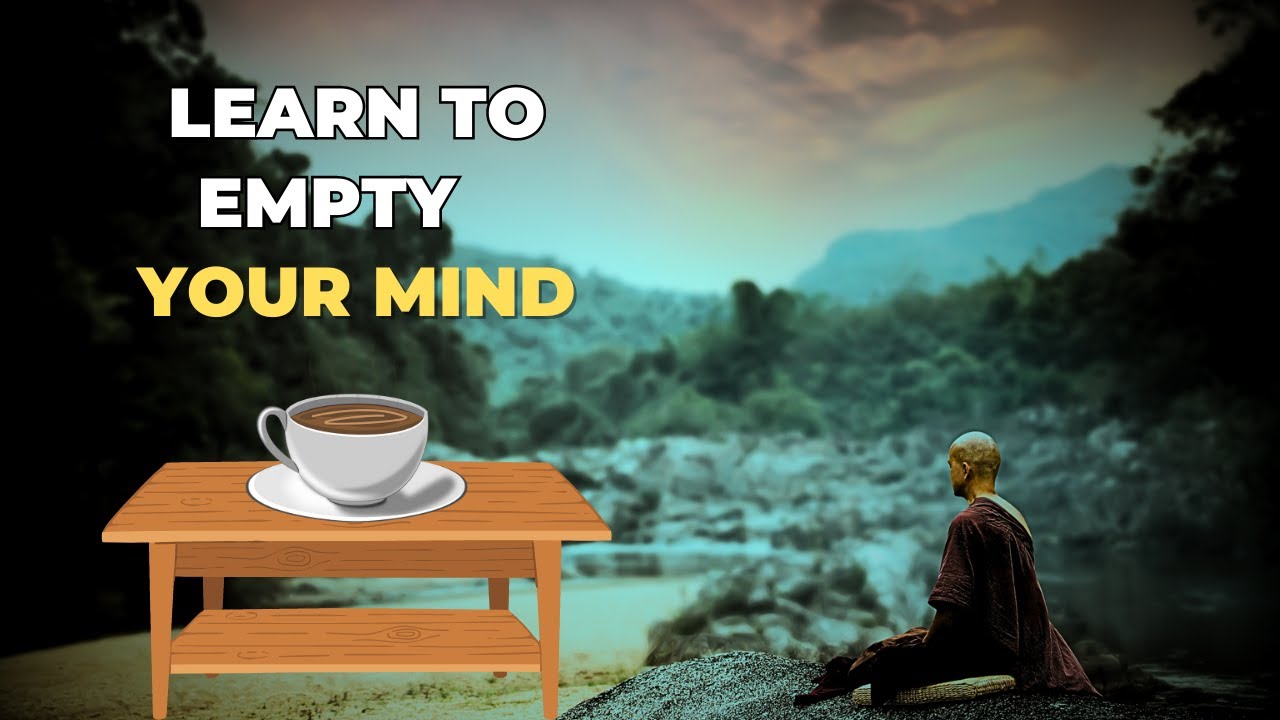 LEARN TO EMPTY YOUR MIND | A powerful zen story | Buddhist story ...