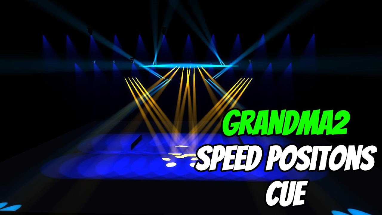 GRANDMA2 SPEED POSITIONS CUE - YouTube
