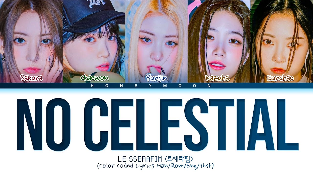 LE SSERAFIM 'No Celestial' Lyrics (르세라핌 No Celestial 가사) (Color Coded ...