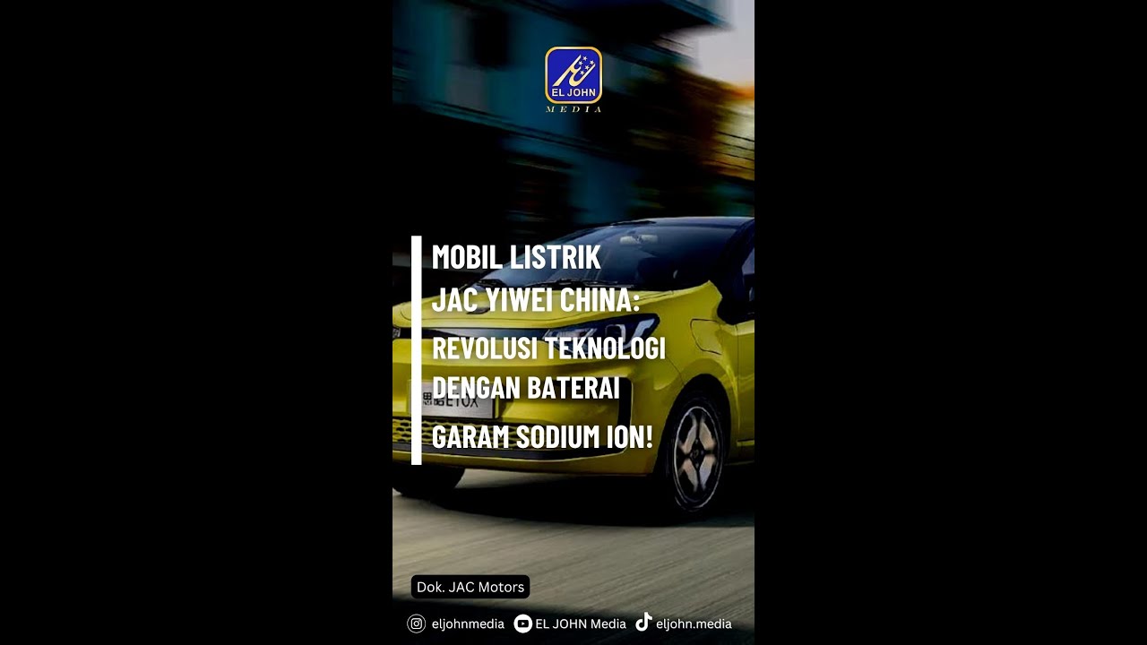 Mobil Listrik JAC Yiwei: Revolusi Teknologi dengan Baterai Garam Sodium ...