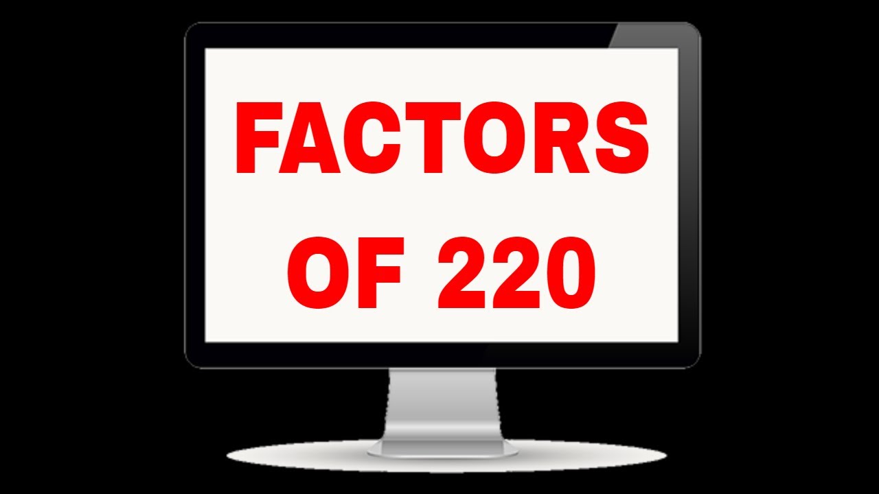 Factors Of 220 YouTube factors-of-220-youtube